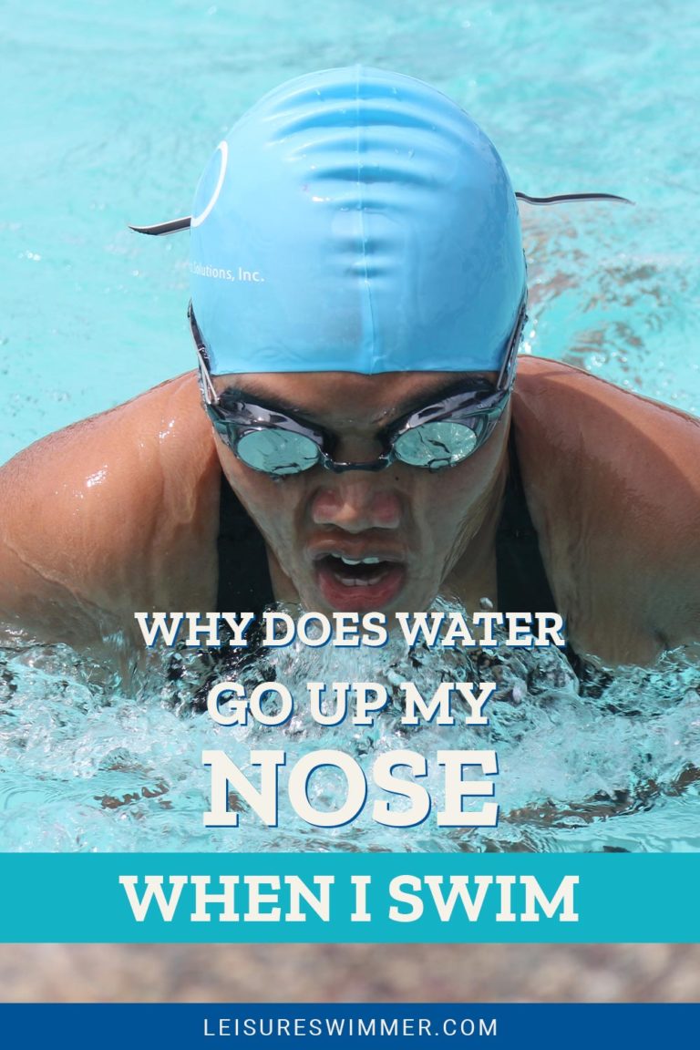 Why Does Water Go Up My Nose When I Swim - Leisure Swimmer