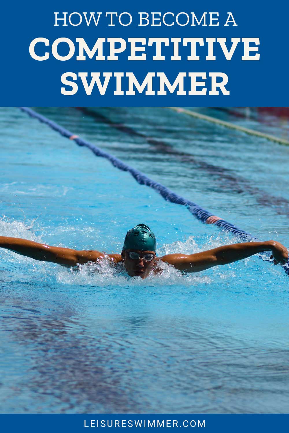 How To Become A Competitive Swimmer - Leisure Swimmer